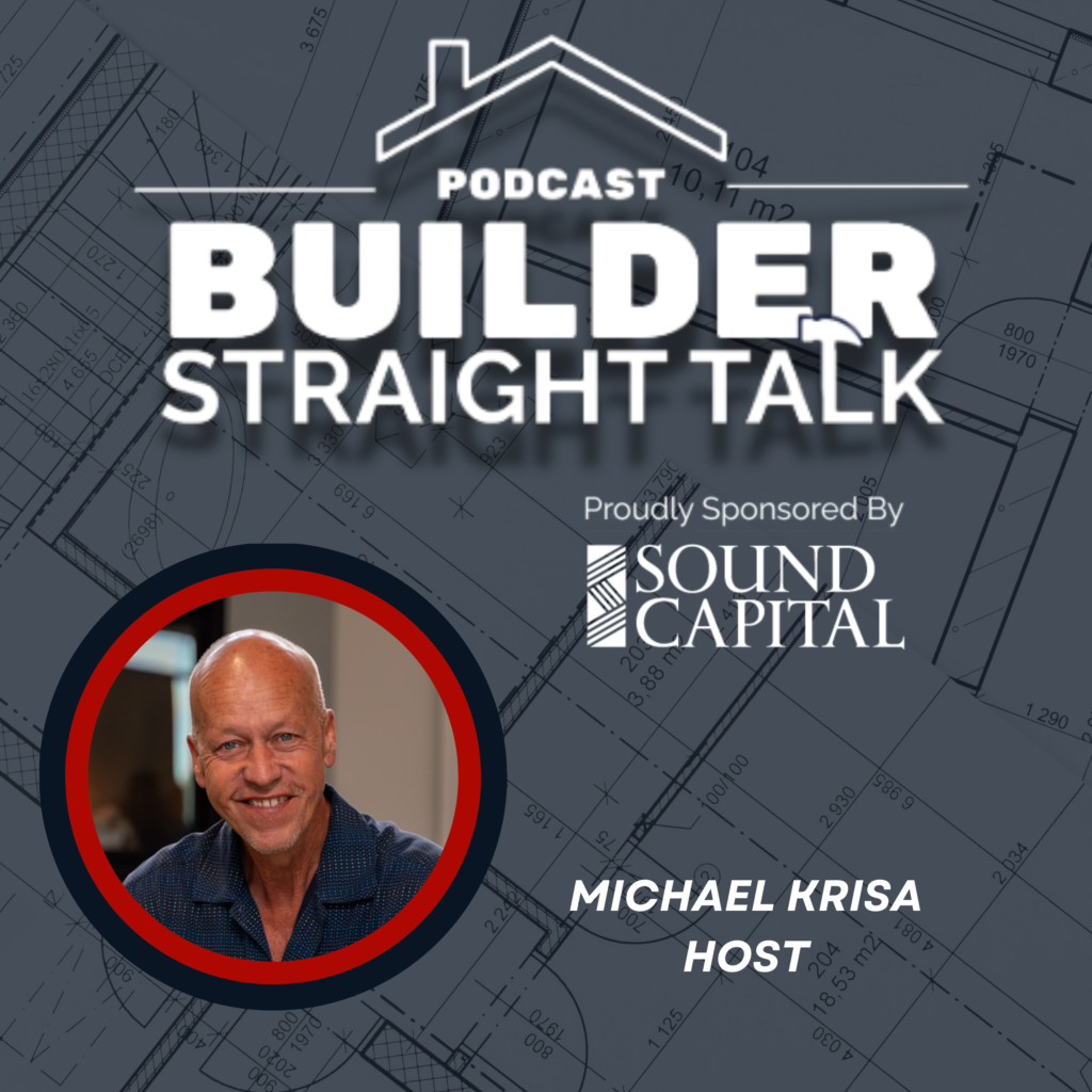 Builder Straight Talk Home Building Podcast | Michael Krisa